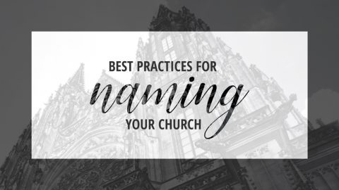 What Should I Call My Church? Best Practices for Your Church Name