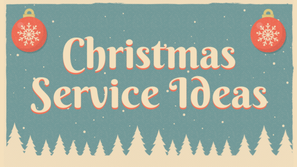 Eleven Amazingly Creative Christmas Service Ideas for Church