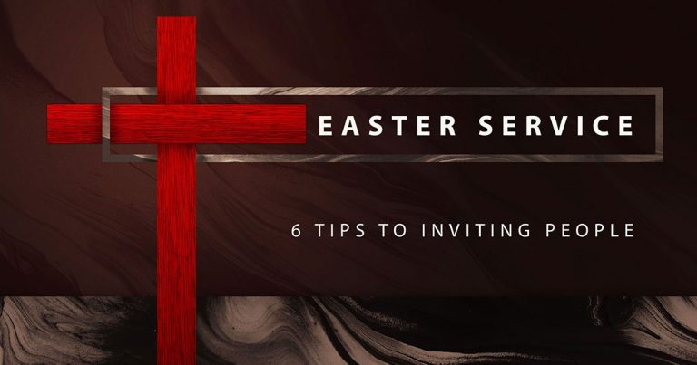 6 Tips To Invite People To Your Easter Church Service | Sharefaith Magazine