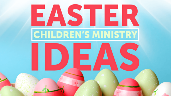 10 Easter Ideas for Children's Ministry on Easter Sunday - Sharefaith ...