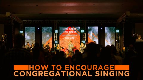 Steps to Encourage Congregational Singing in Church Worship: Part 1