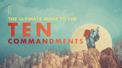 The Ultimate Guide To The 10 Commandments | Sharefaith Magazine