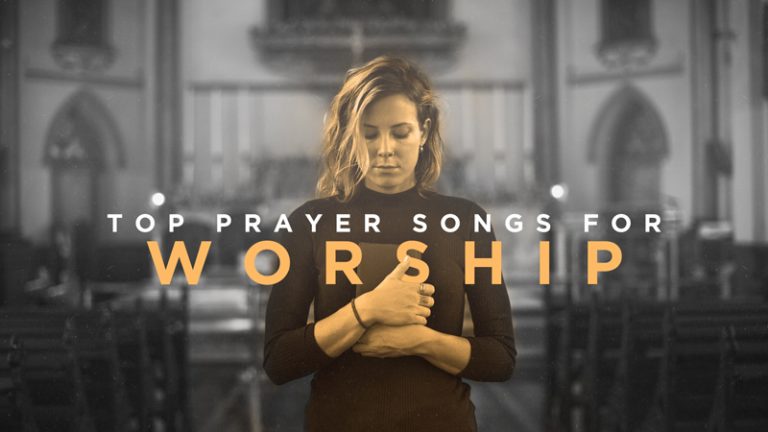 Top 10 Prayer Songs For Powerful Worship - Sharefaith Magazine